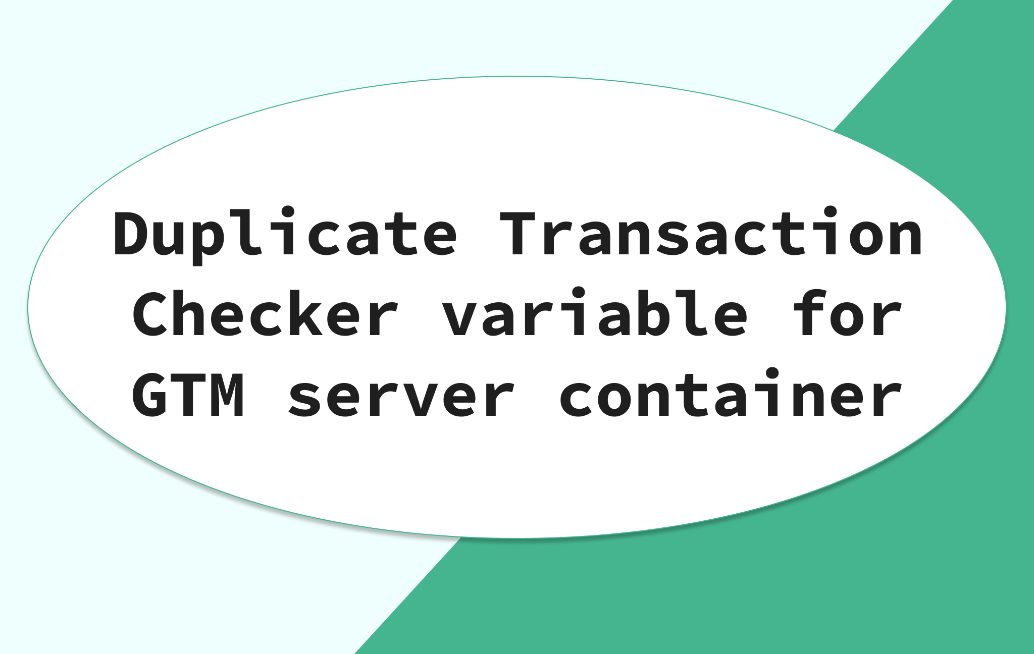 Duplicate Transaction Checker variable for GTM server container