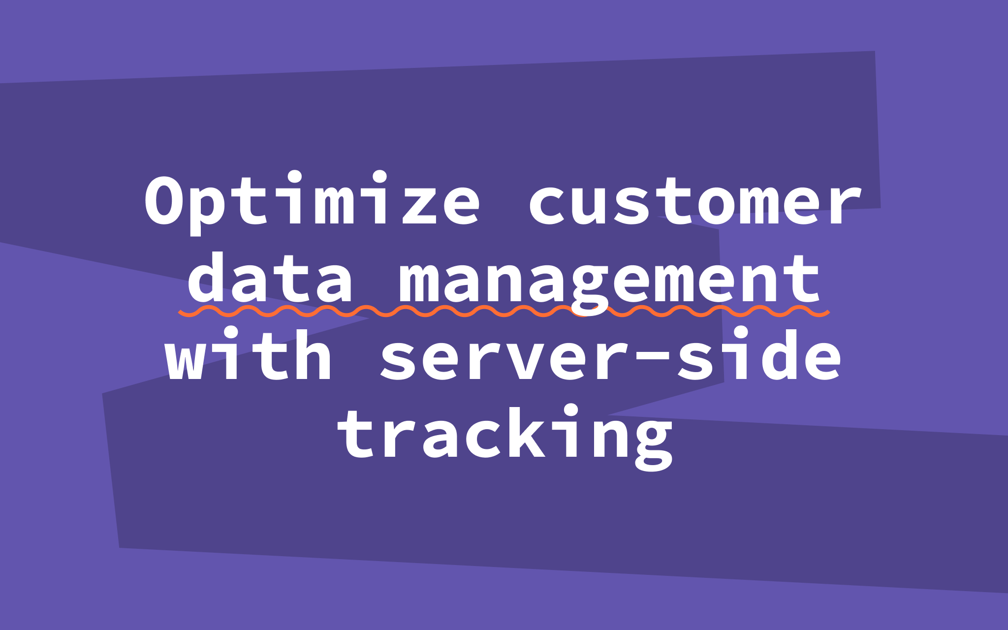 Optimize Customer Data Management with Server-Side Tracking | Stape