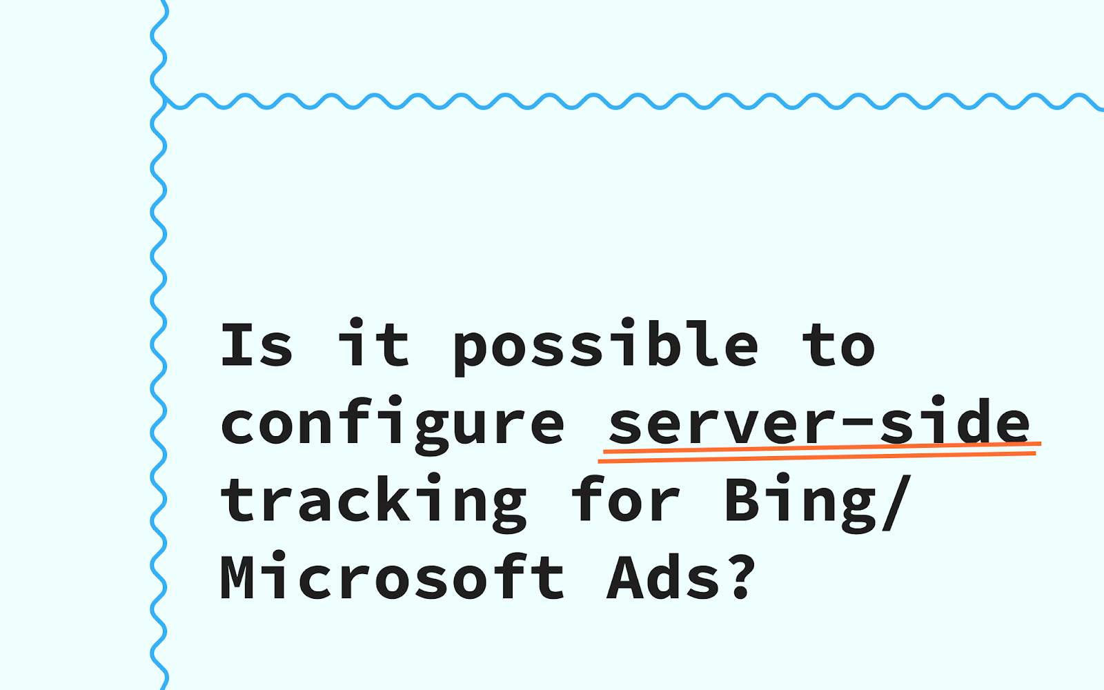 Can I Set Up Bing/Microsoft Ads Server-Side Tracking?