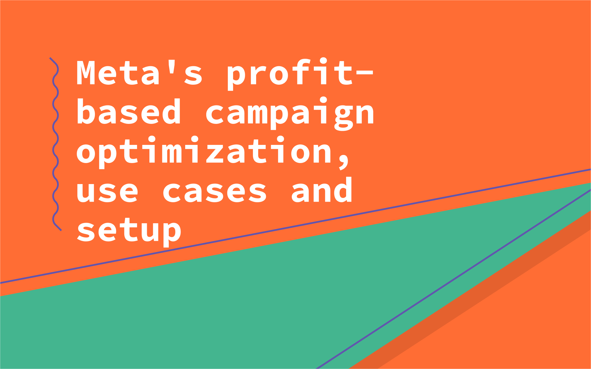 Meta's Profit-Based Campaign Optimization & Config Guide