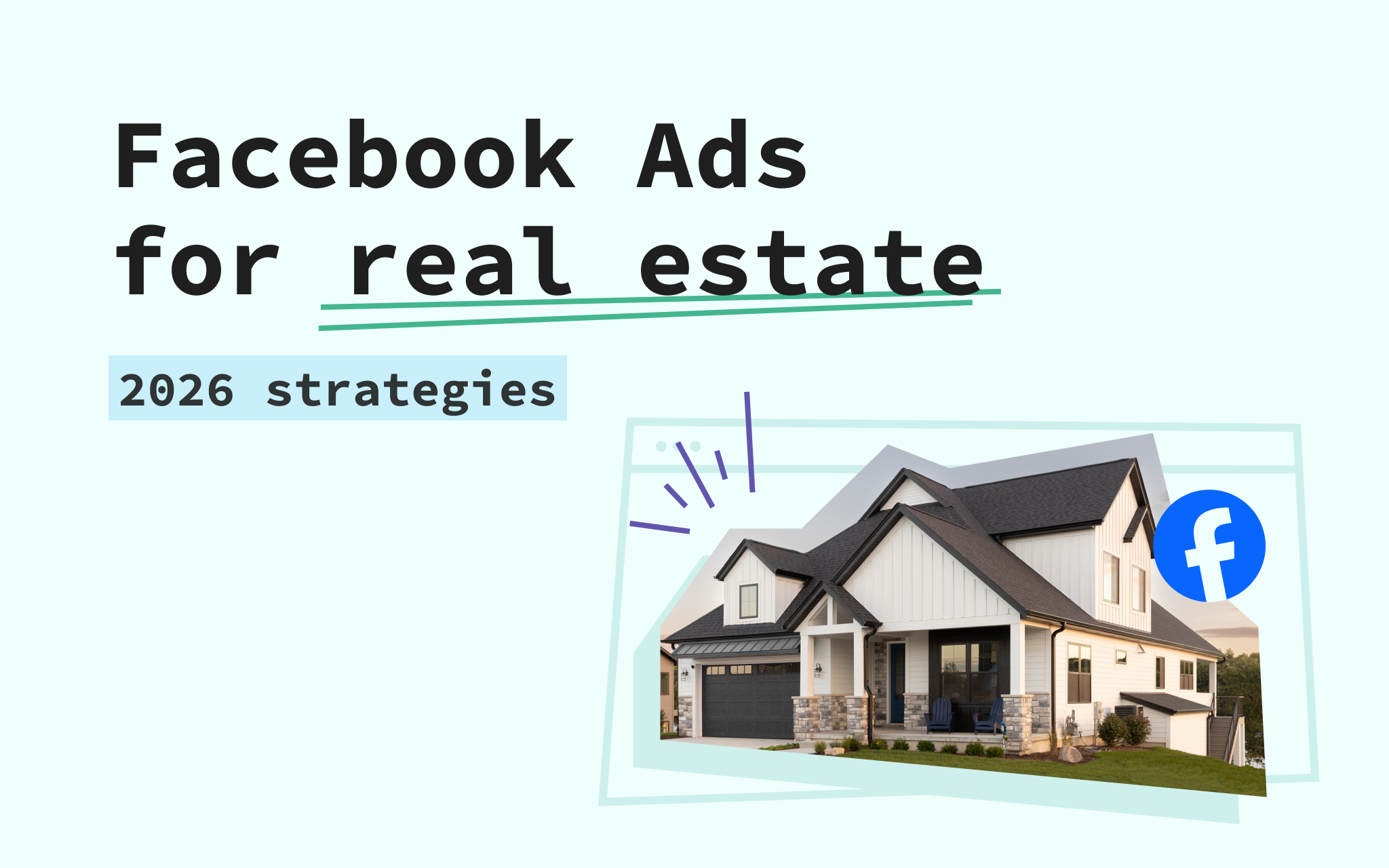 Facebook Ads for Real Estate | Advanced 2026 Guide