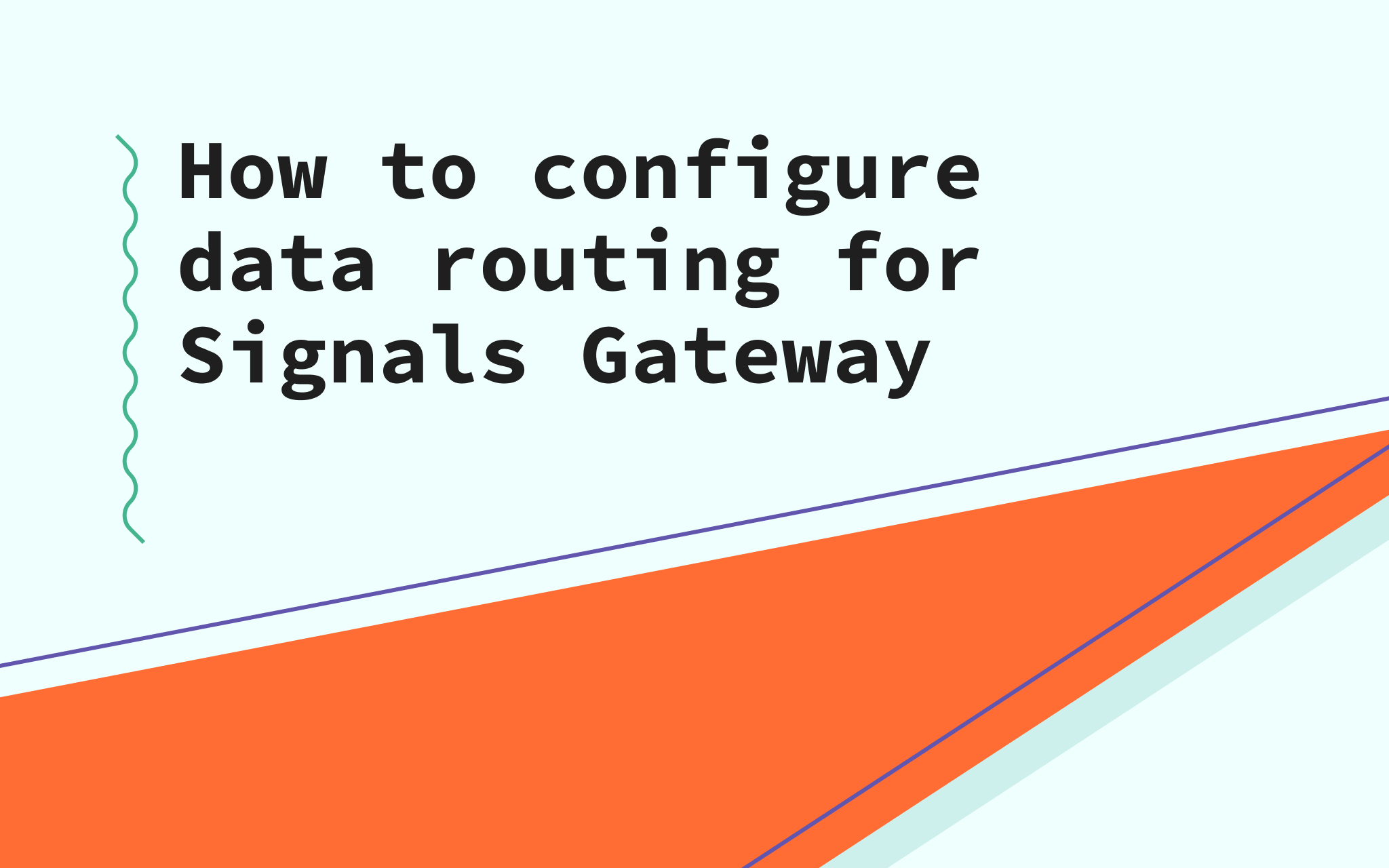 Configure Data Routing for Signals Gateway